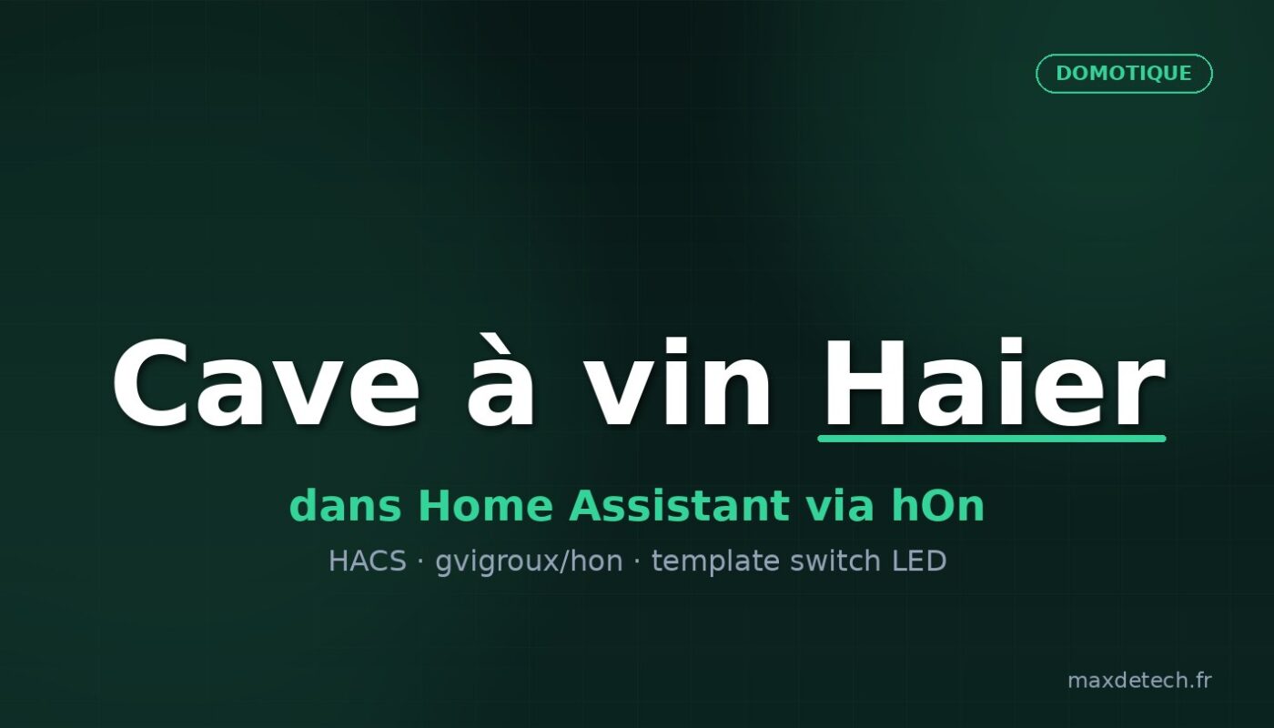 Cave à vin Haier dans Home Assistant : intégrer hOn en 2026 – Maxdetech